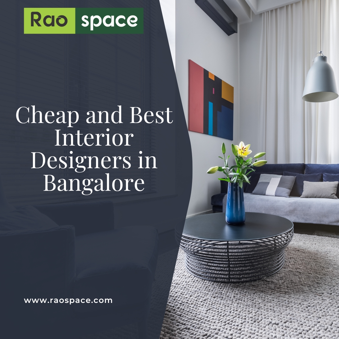 Cheap and Best Interior Designers in Bangalore – Rao Space